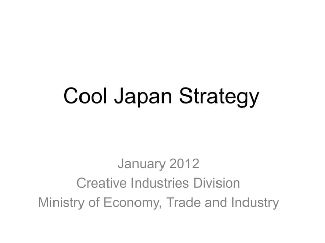 Cool Japan Strategy 2012 | PDF