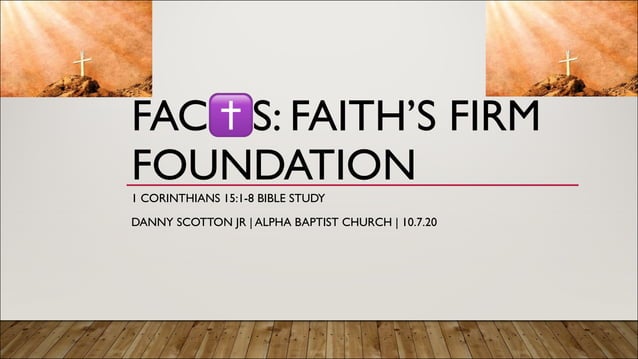 1 Corinthians 15:1-4 Bible Study | “Facts: Faith’s Firm Foundation ...