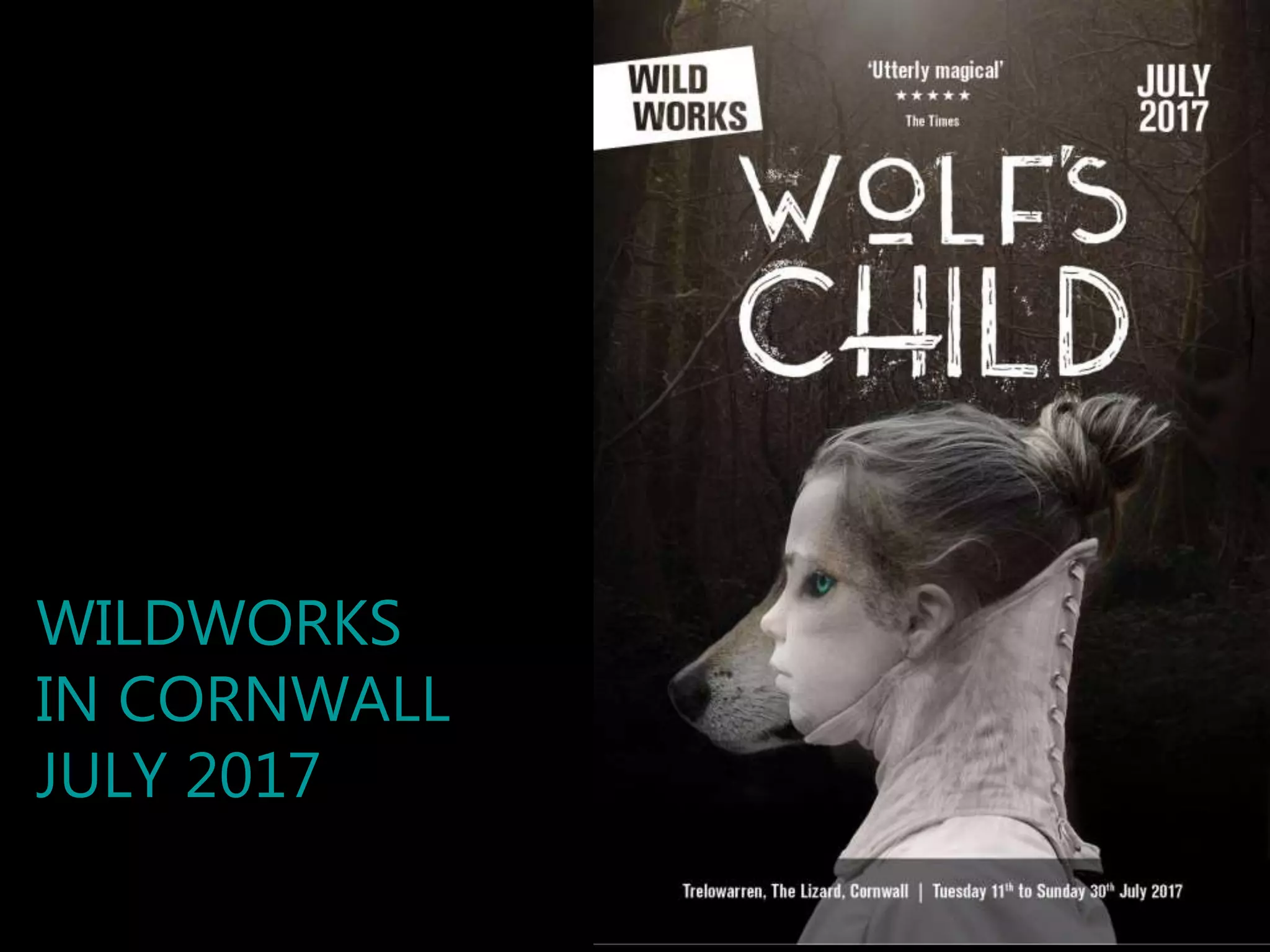 Wildworks - Wolf's Child at Cornwall 365's Cultural Ambassadors ...