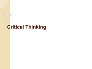 Critical_Thinkingproper_study notes.pptx
