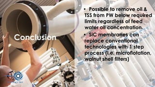 SiC Membranes for Produced Water Treatment | PPT