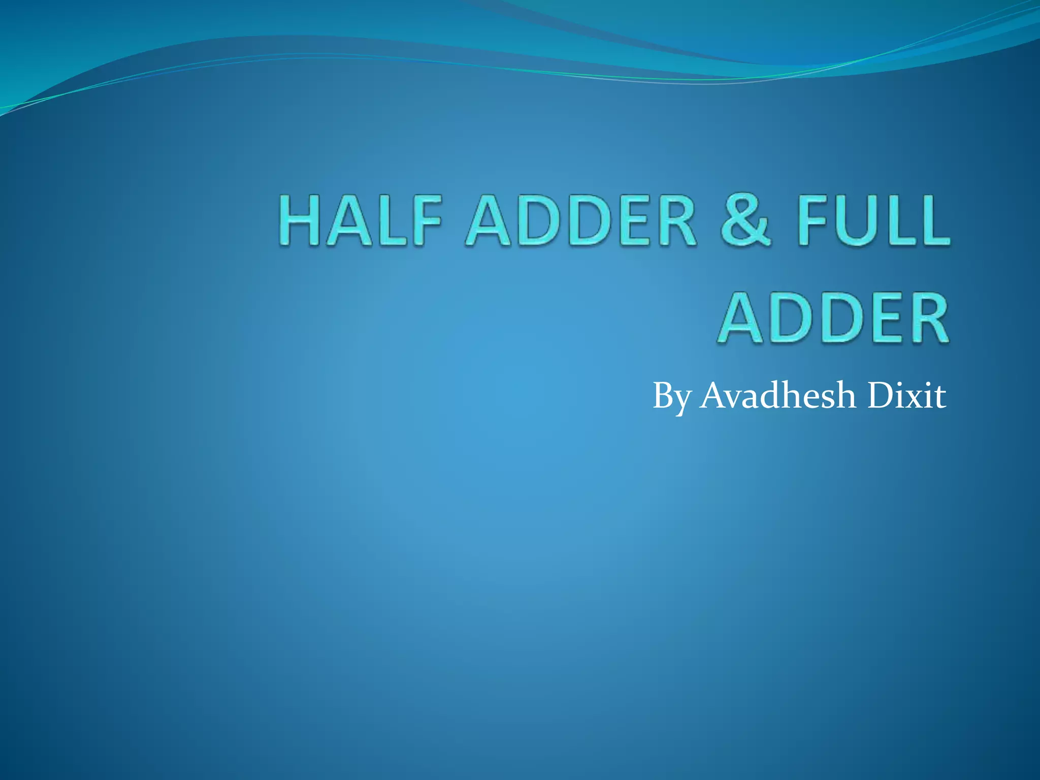 1d-HALF ADDER & FULL ADDER-PPT.pdf