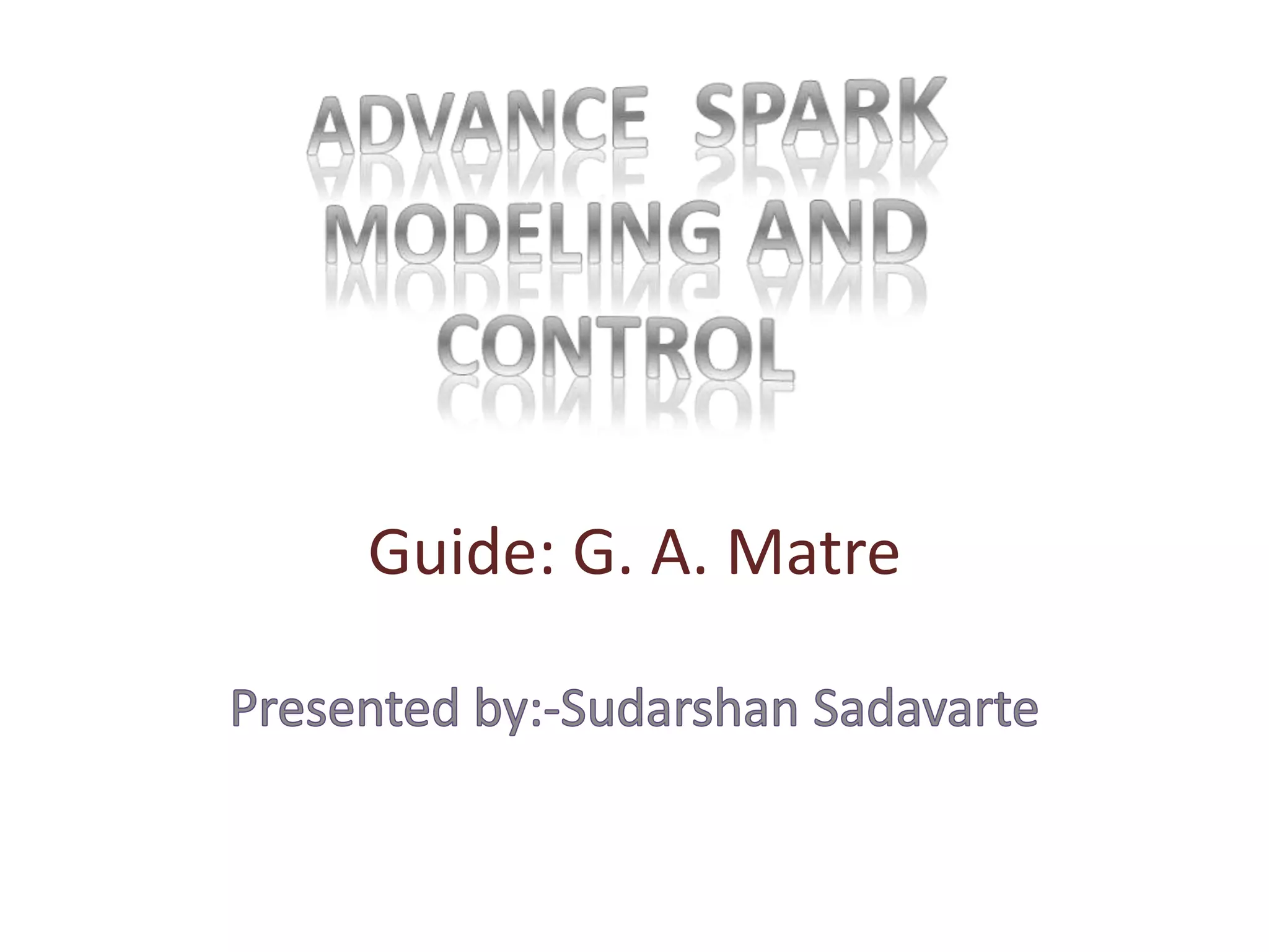 spark advance modeling and control | PPTX