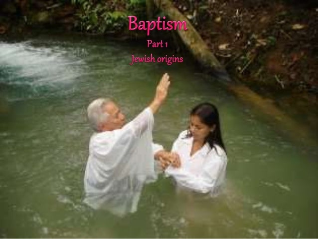 Doctrine 1 - Baptism- Jewish background.