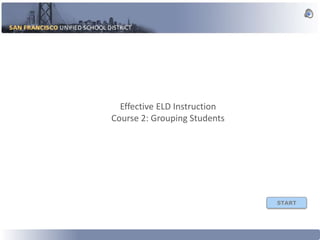 Effective ELD Instruction: Grouping Students | PPTX