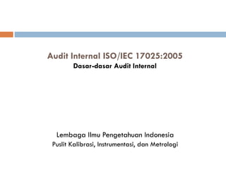 Dasar Audit Internal lab kalibrasi dan pengujian | PPT