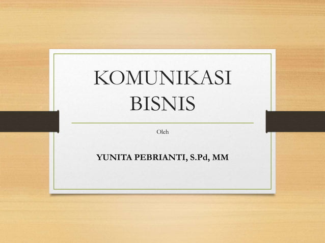 1 Dasar Komunikasi dan Komunikasi bisnis Gabungan.ppt