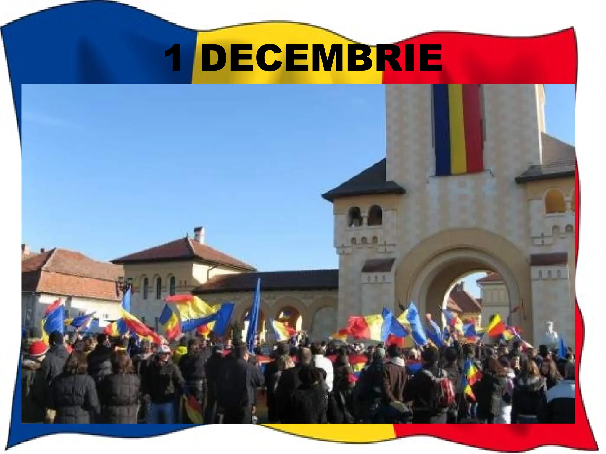 1 DECEMBRIE 1918 ( 105 ANI DE LA MAREA UNIRE).pptx