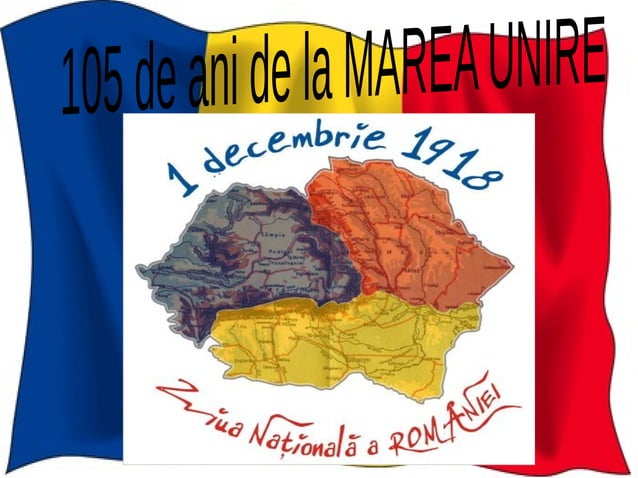 1 DECEMBRIE 1918 ( 105 ANI DE LA MAREA UNIRE).pptx