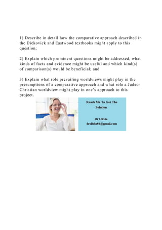 1) Describe in detail how the comparative approach described in .docx