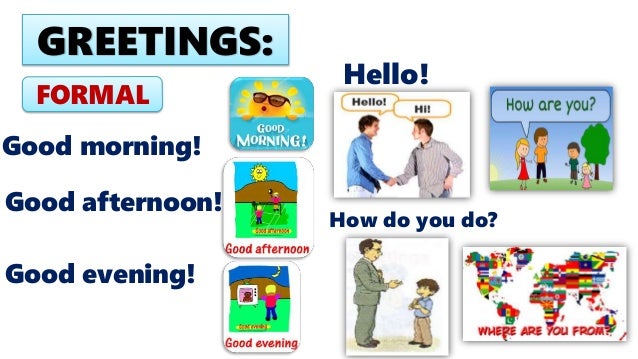 GREETING, FAREWELLS AND INTRODUCTION