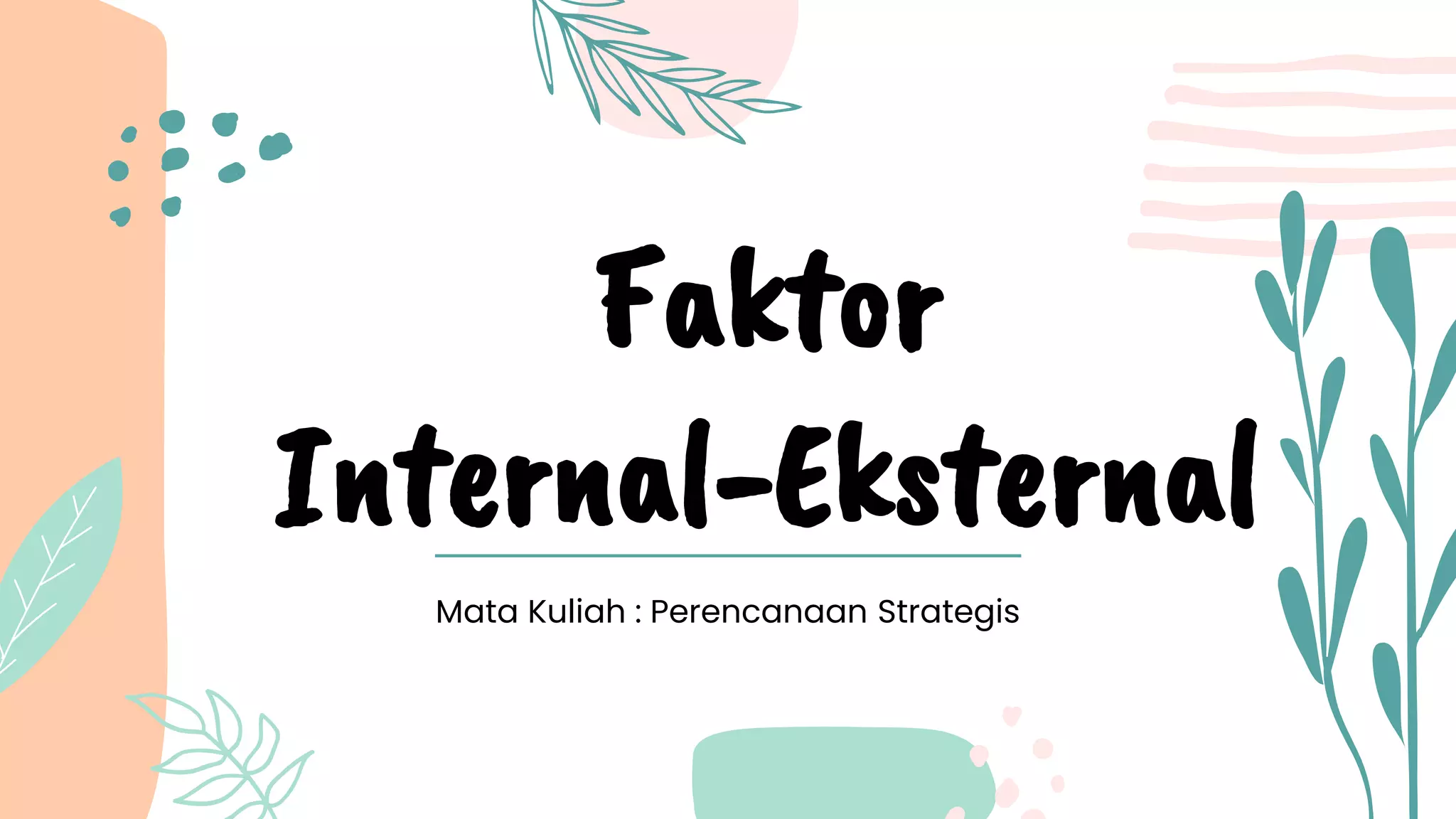 1 edit MATERI 9 Faktor Internal Eksternal.pptx