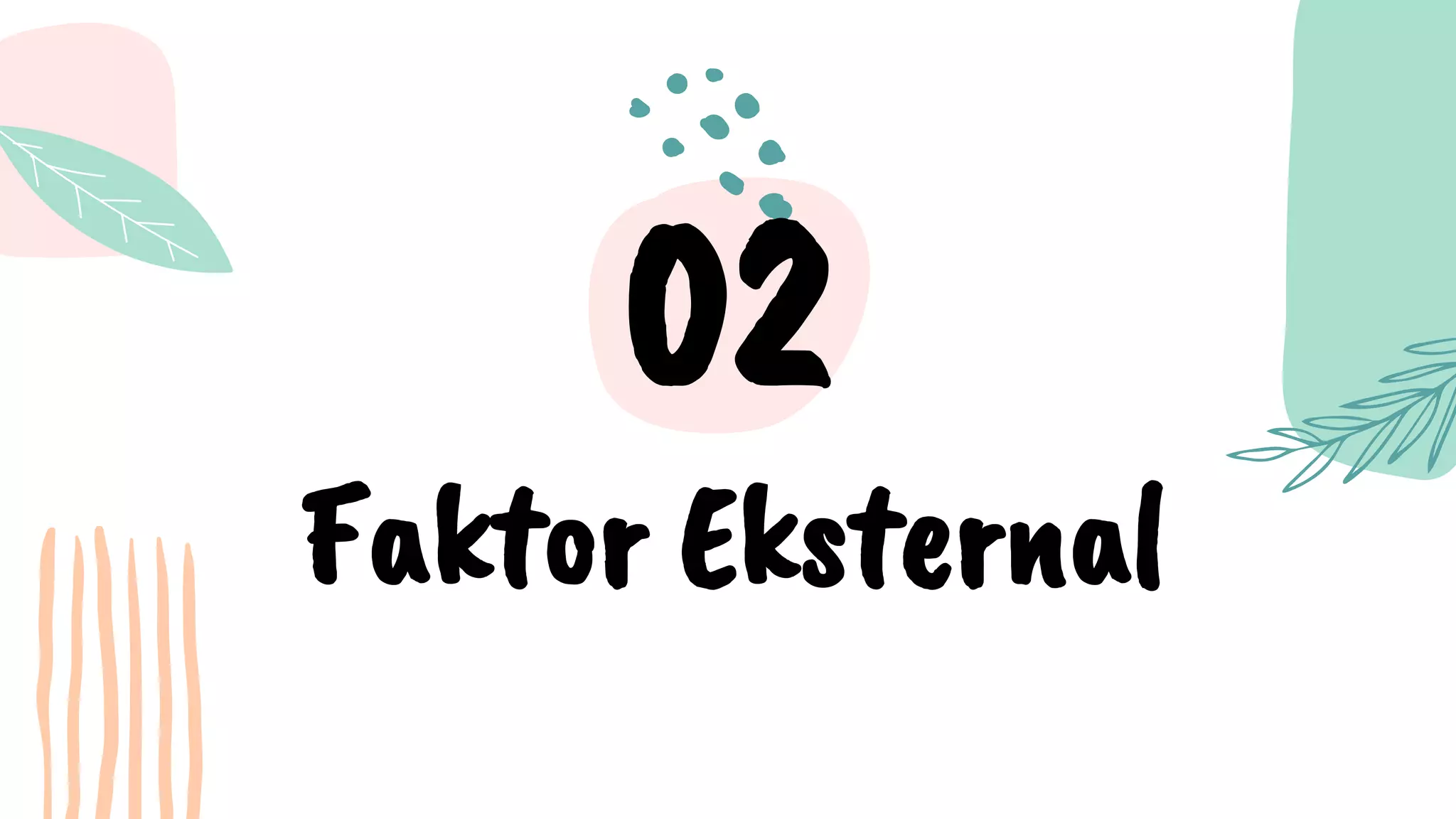 1 edit MATERI 9 Faktor Internal Eksternal.pptx