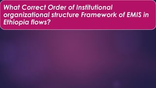 1EMIS PPT ADDIS ABABA CITY ADMINISTRATION EDUCATION, AND TRAINING BOLE ...