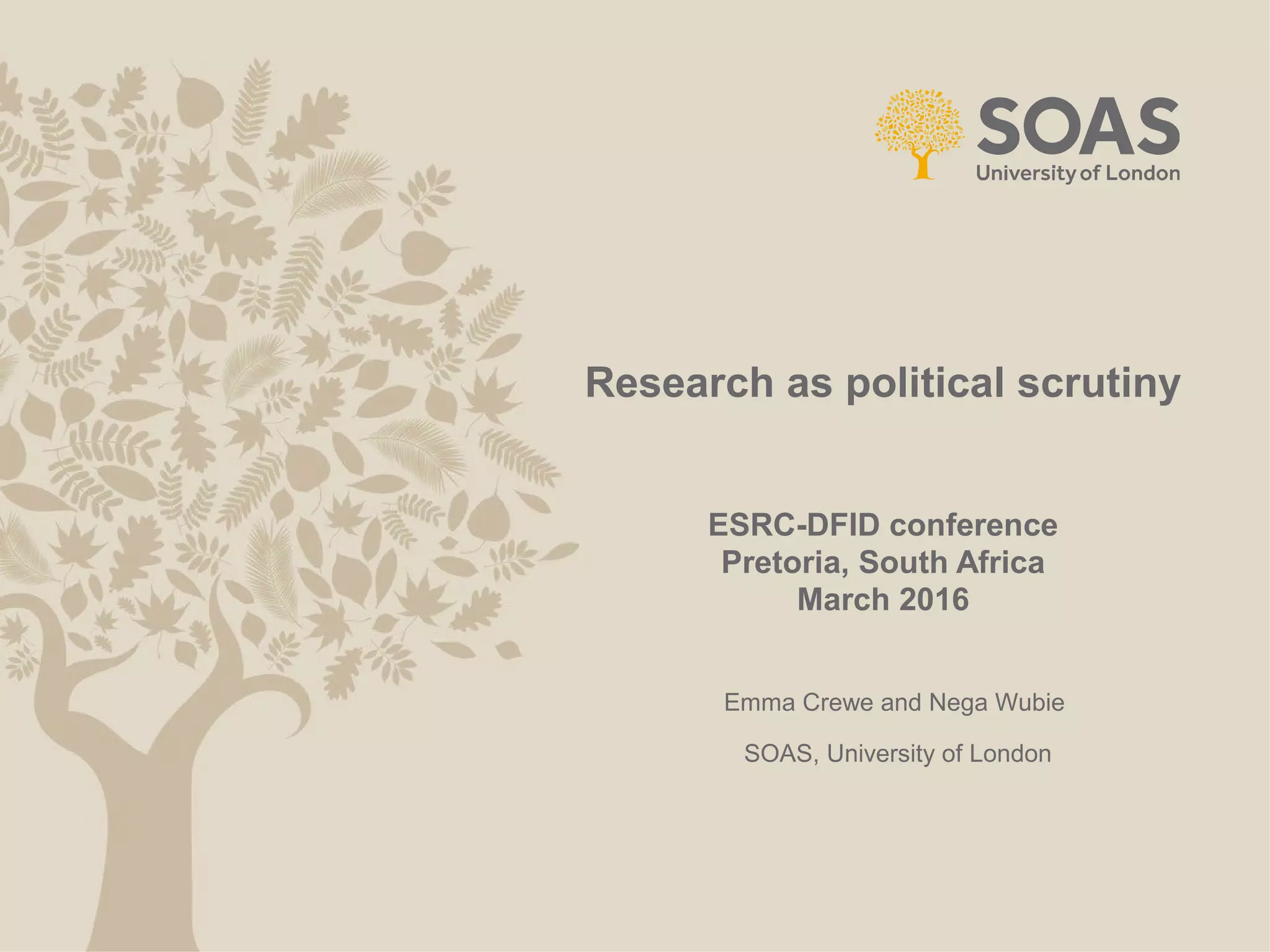 1 Research as Political Scrutiny, Emma Crewe and Nega Wubie | PPT