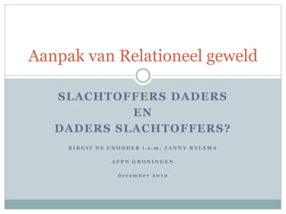 Daders slachtoffer en slachtoffers daders? | PDF