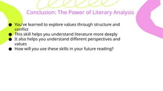 analyzing literary texts exploring values, structure, and conflict | PPTX