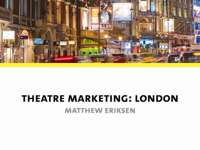 Theatre Marketing: London's West End | PPTX | Marketing and Advertising ...