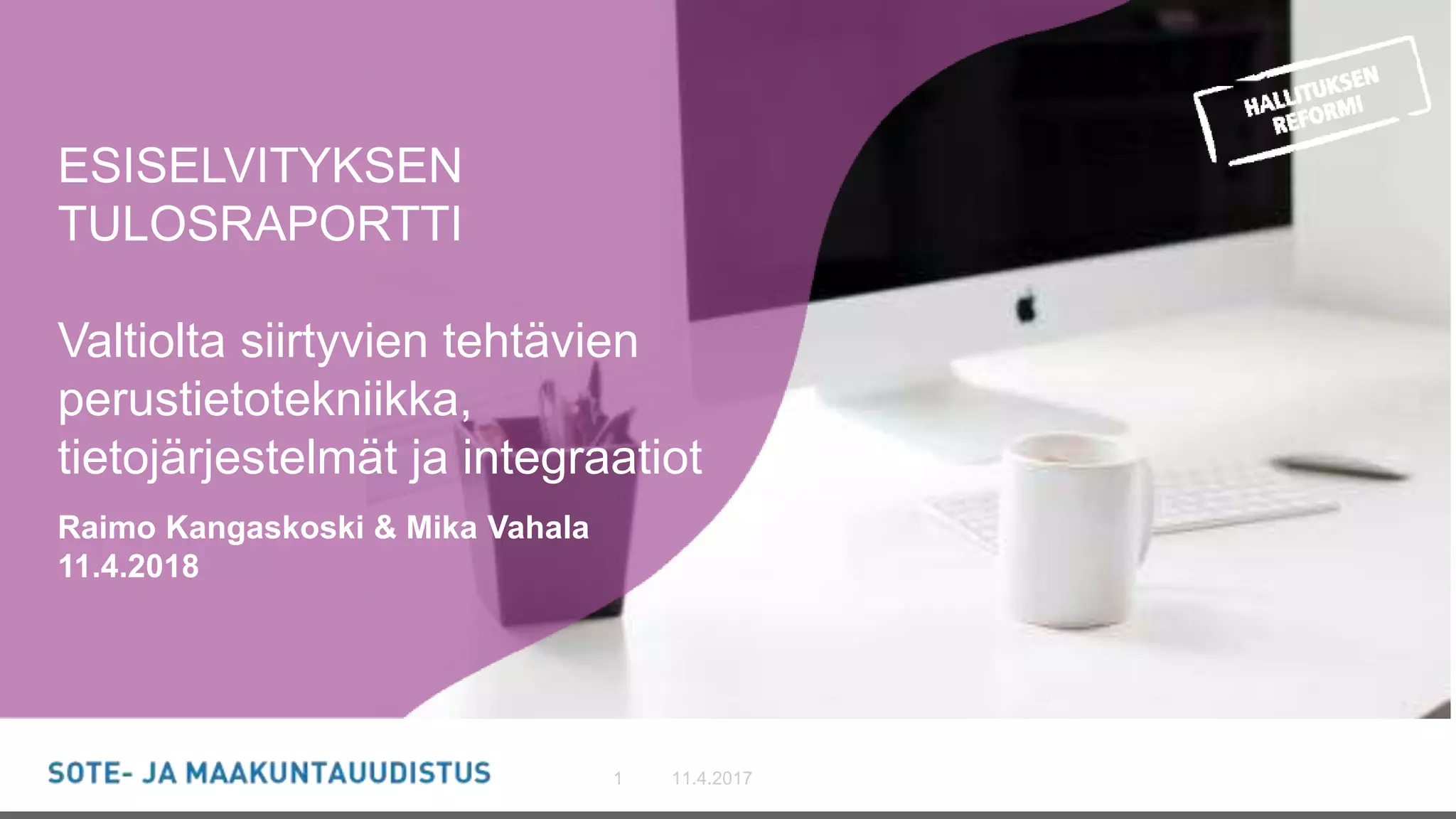 Esiselvityksen tulosraportti - Valtiolta siirtyvien tehtävien perustietotekniikka ...