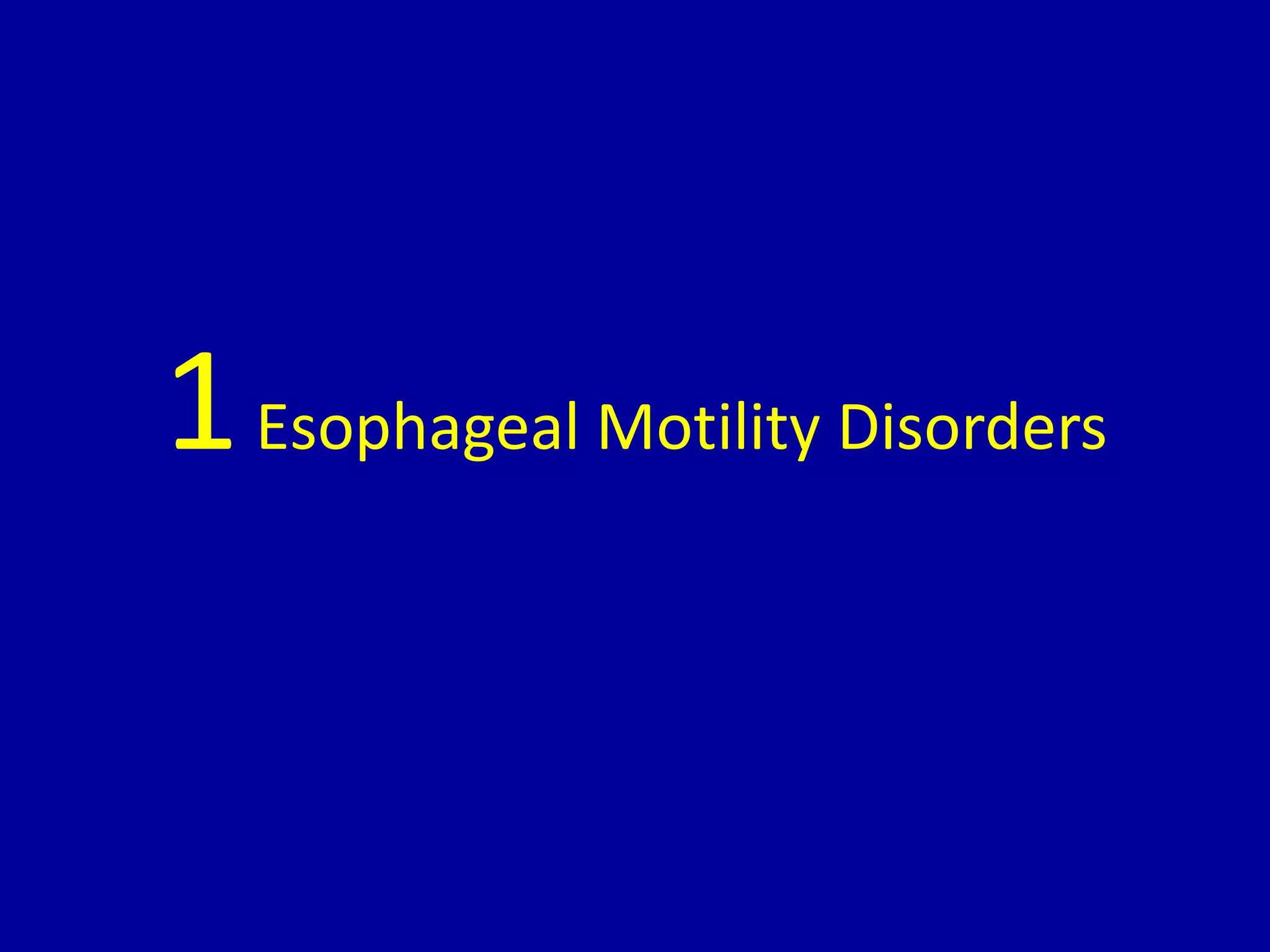1 esophageal motility disorders | PPTX