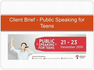 Client Brief - Public Speaking for Teens | PPTX