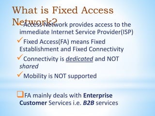 Fixed Access_SAGNIK MUKHERJEE_001210701013_ppt | PPTX | Internet ...