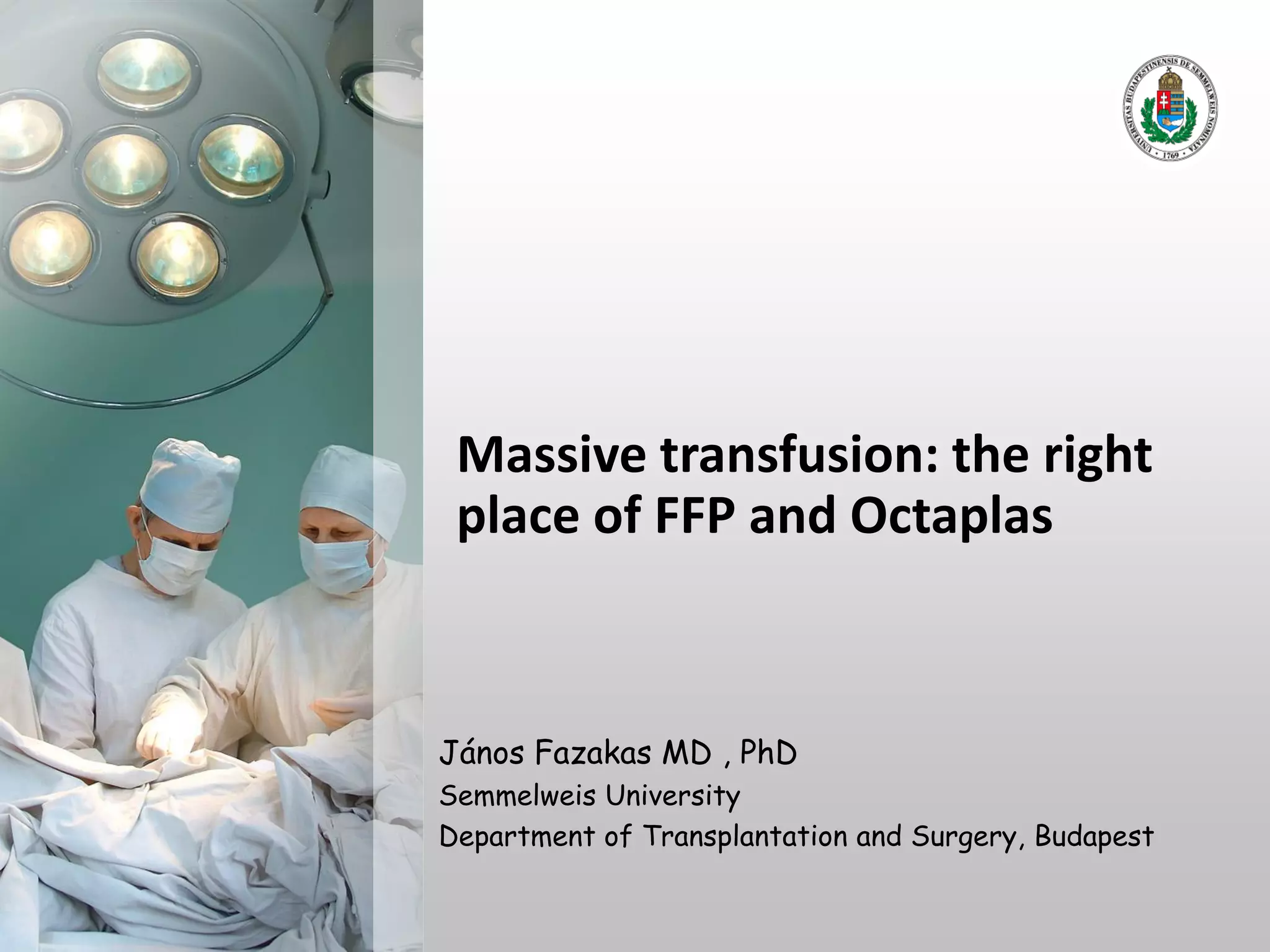 1 ffp octaplas massive transfusion 35 slides | PPT