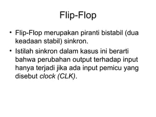 1_Flip-Flop.ppt Menggunakan gerbang logika untuk membangun latch dasar | PPT