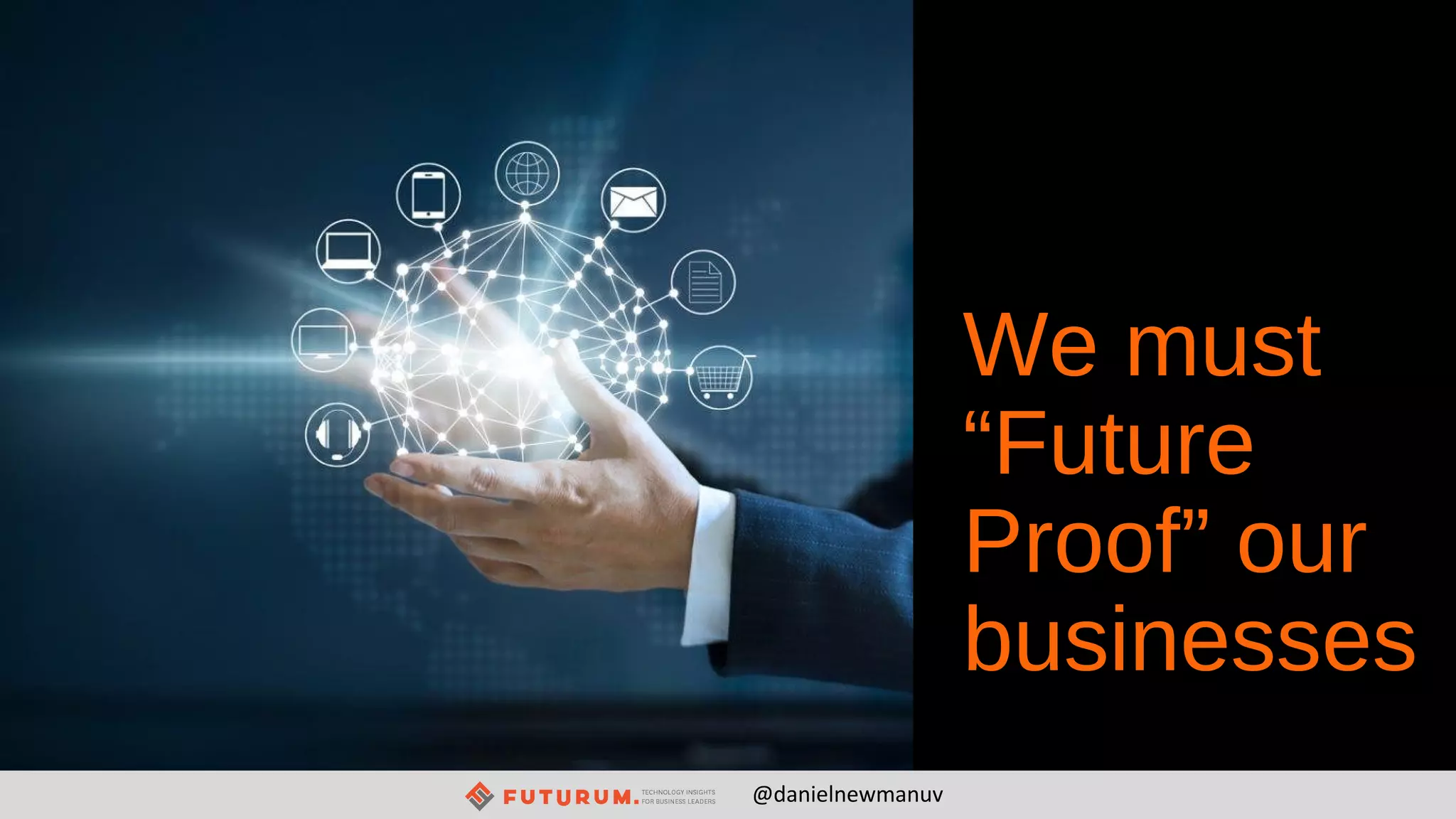Daniel Newman, Futurum: Futureproof (Key pillars for successful digital ...