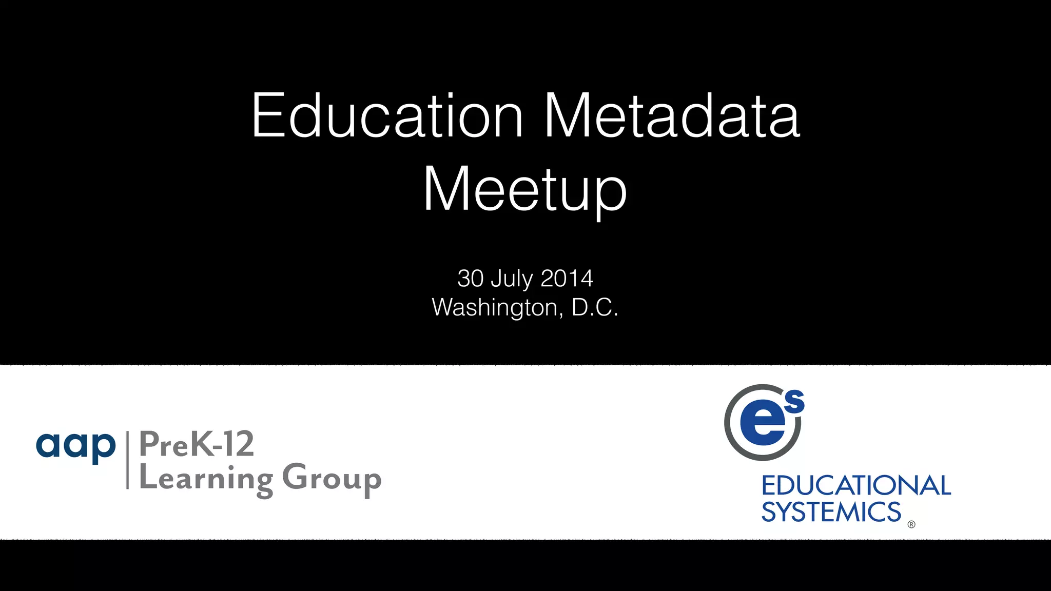 Education Metadata Meetup | Intro & Background | PPT