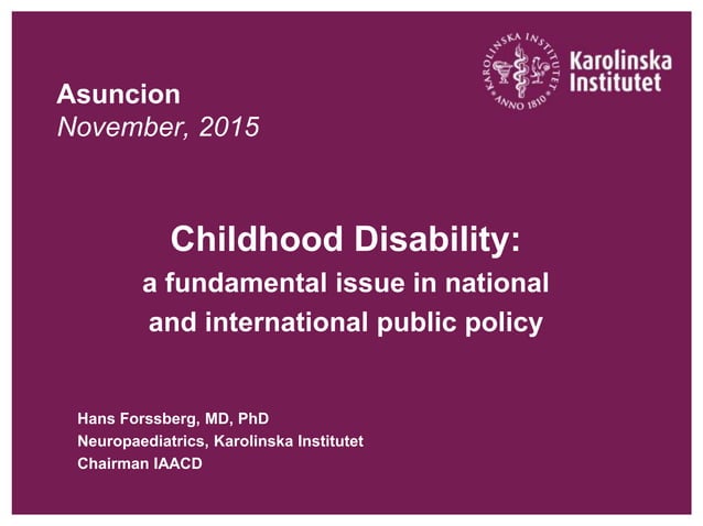 Childhood Disability - Hans Forssberg | PPT Childhood Disability - Hans Forssberg | PPT