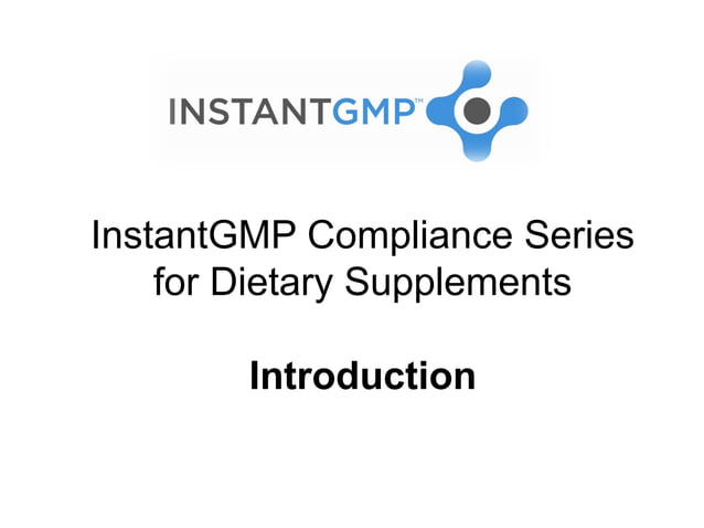 Instant GMP Compliance Series for Dietary Supplements – Introduction | PPT