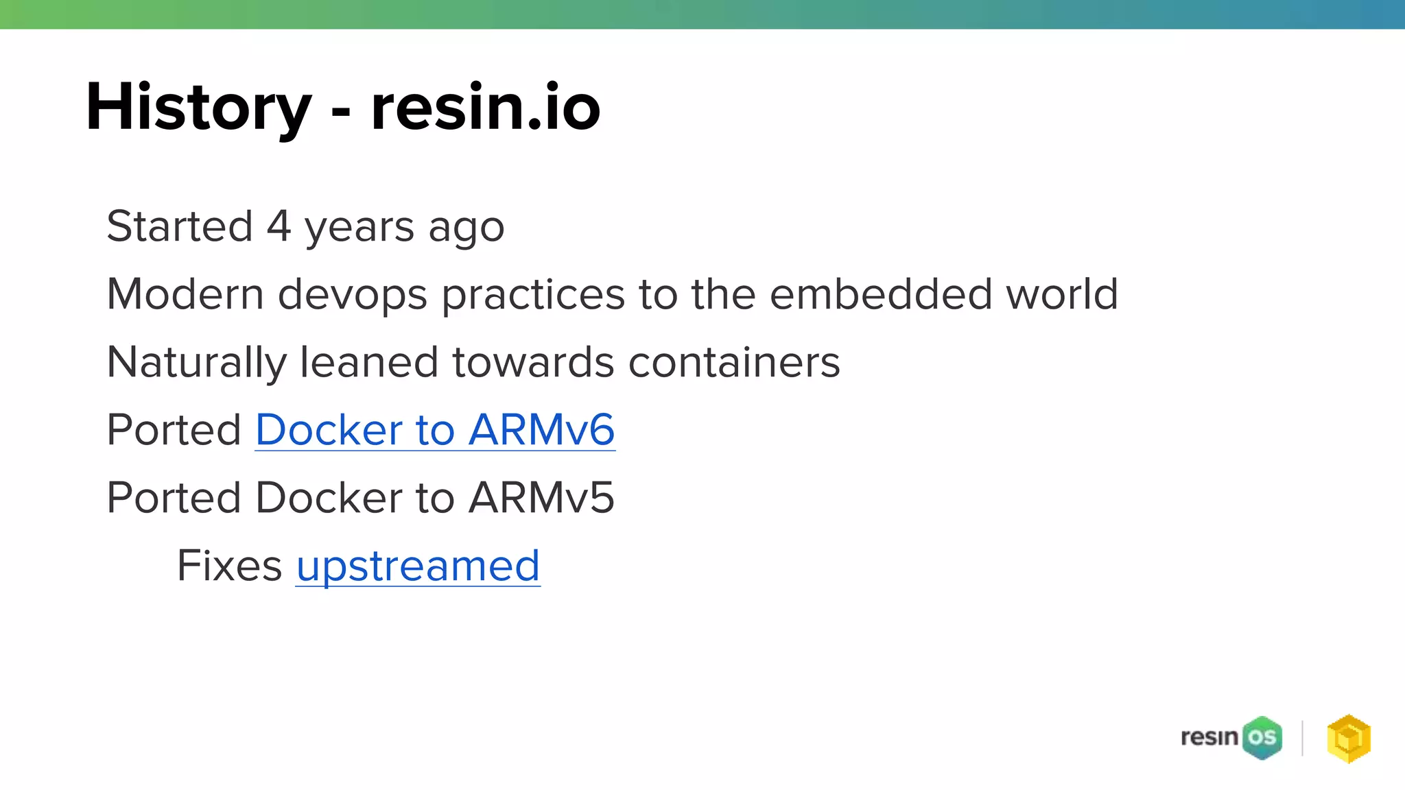 Introducing resinOS: An Operating System Tailored for Containers and Built for the Embedded ...