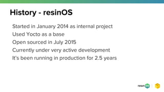Introducing resinOS: An Operating System Tailored for Containers and Built for the Embedded ...