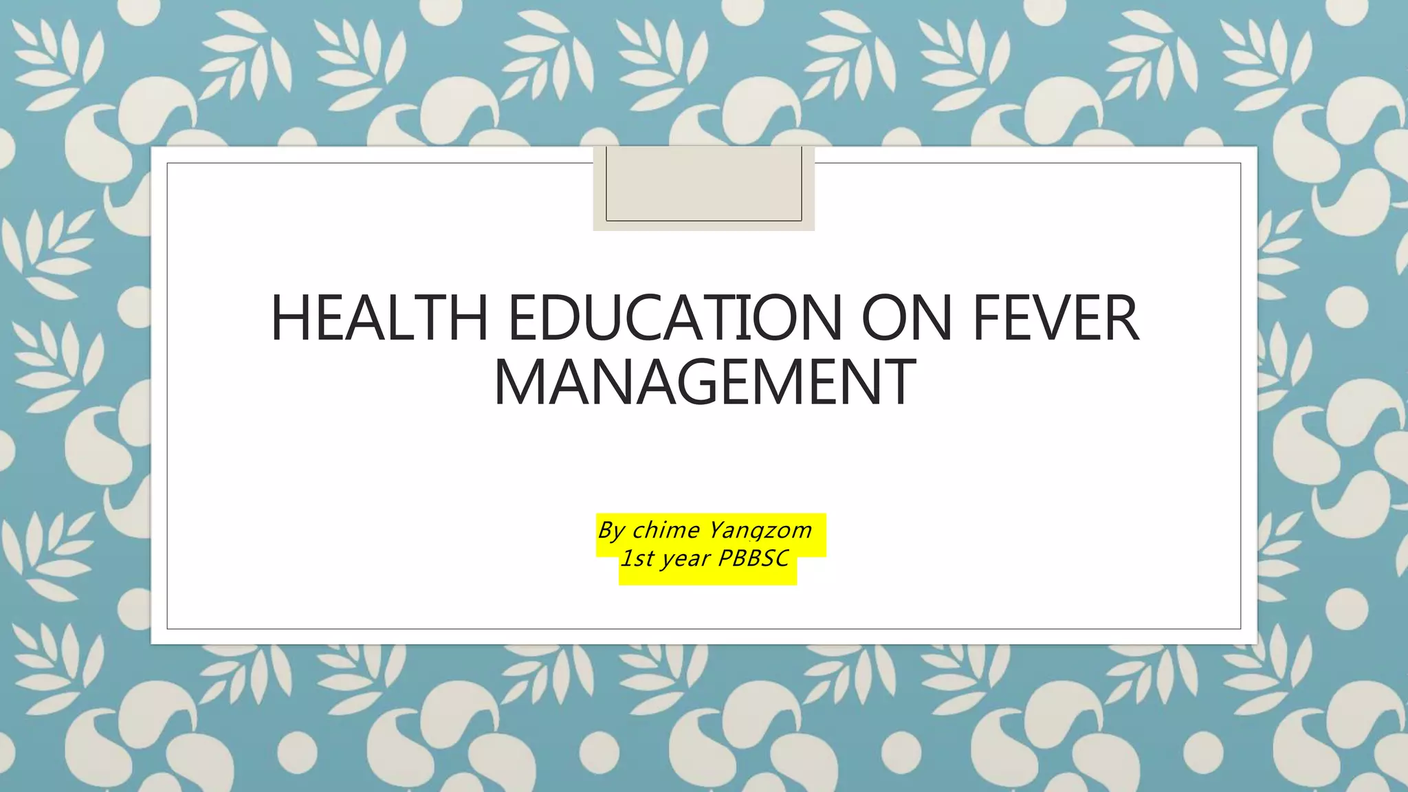 Health education on fever management x | PPTX
