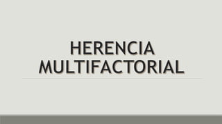 Herencia multifactorial | PPTX