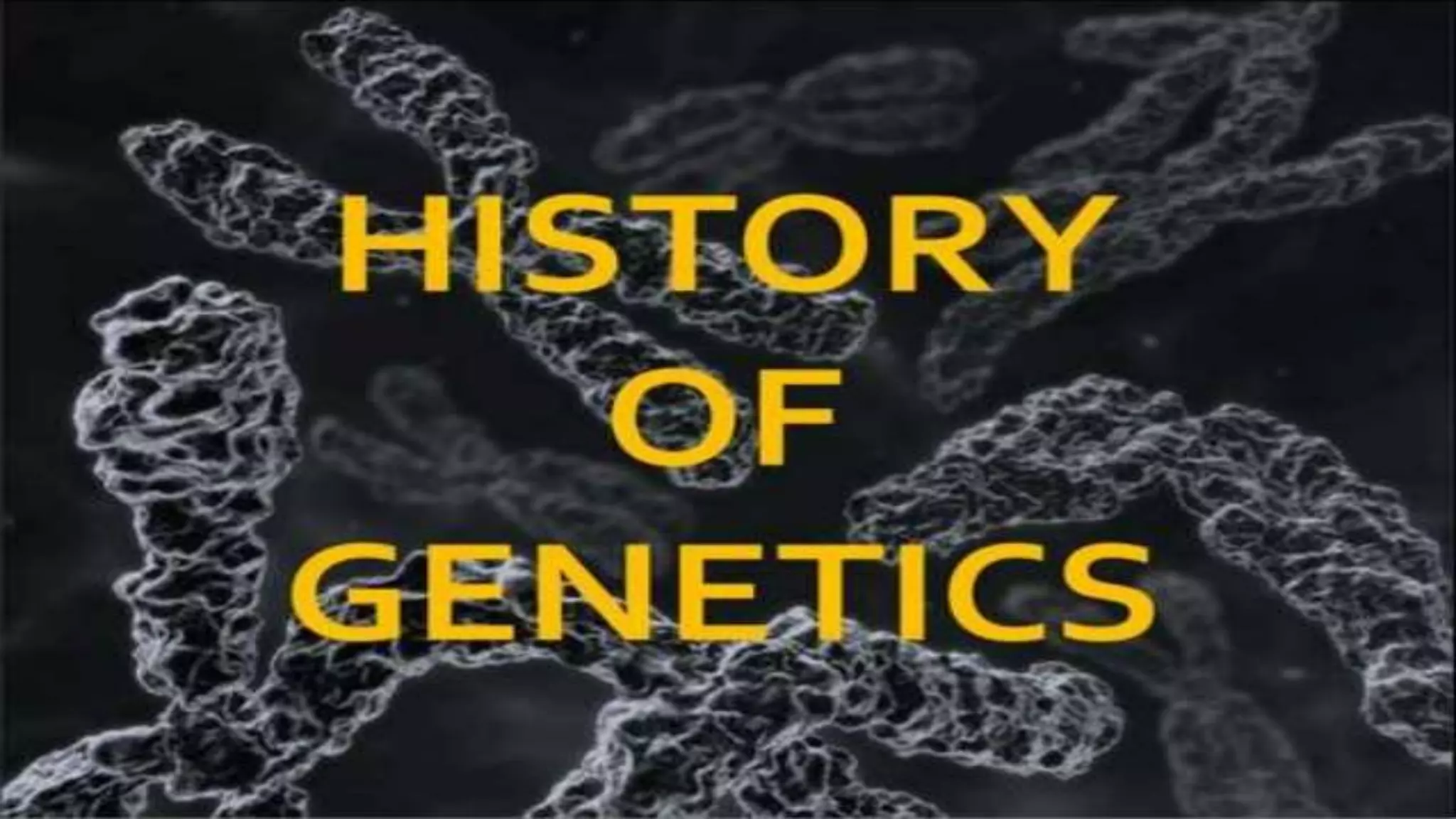 History of genetics | PPTX