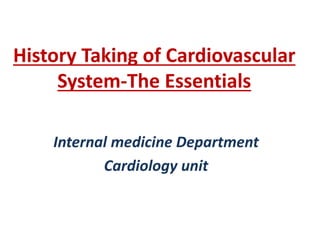 1 History Taking of Cardiovascular System-The Essentials.pptx