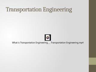 Introduction to Highway Engineering - Civil Engineering | PPTX