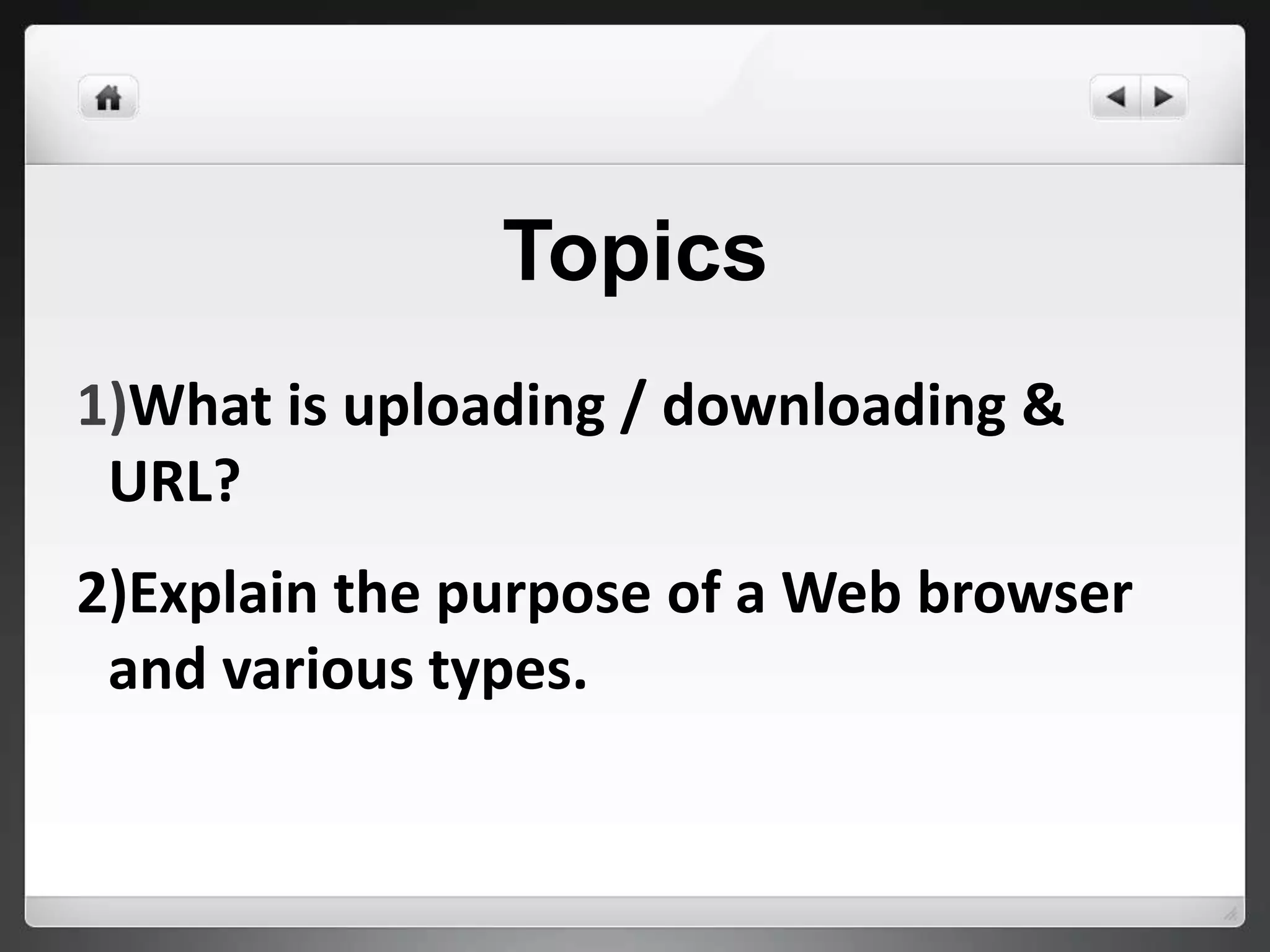 Uploading, Downloading And Web Browsers | PPT