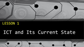 Etech First Quarter1 ICT and Its Current State X.pdf