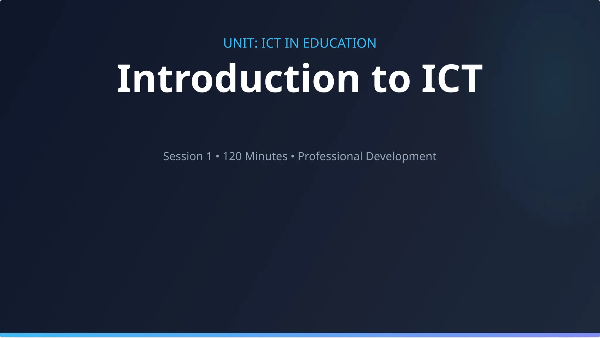 1_Use of ICT in Education ICT in Education Session 1.pptx