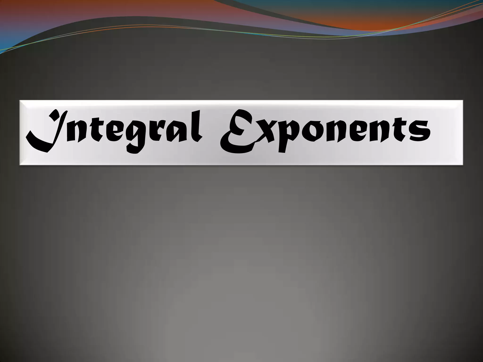 Integral Exponents | PPTX