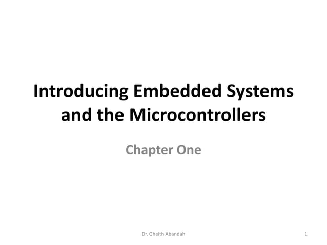1 Introducing Embedded Systems and the Microcontrollers.ppt