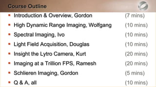 SIGGRAPH 2012 Computational Plenoptic Imaging Course - 1 Introduction | PPTX | Cameras and ...