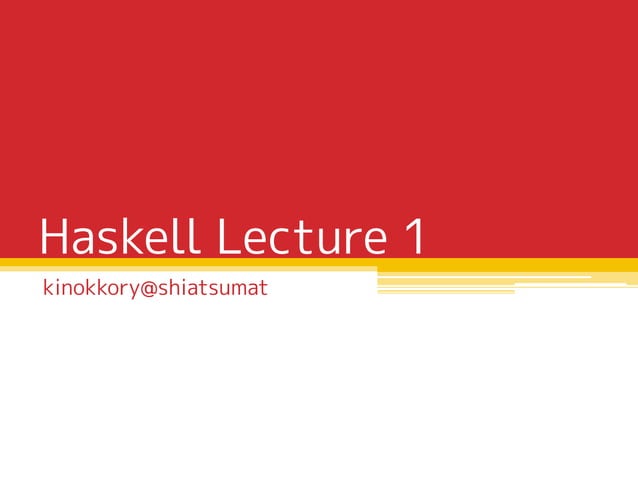 Haskell Lecture 1 | PPT