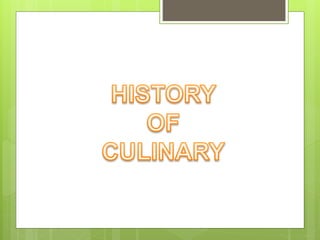 Introduction -History of Culinary | PPTX