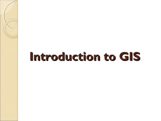 Introduction To GIS | PPT