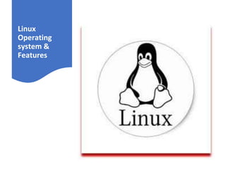 1 Intro, Linux system Architecture, Features, File system Structure and applications.pptx