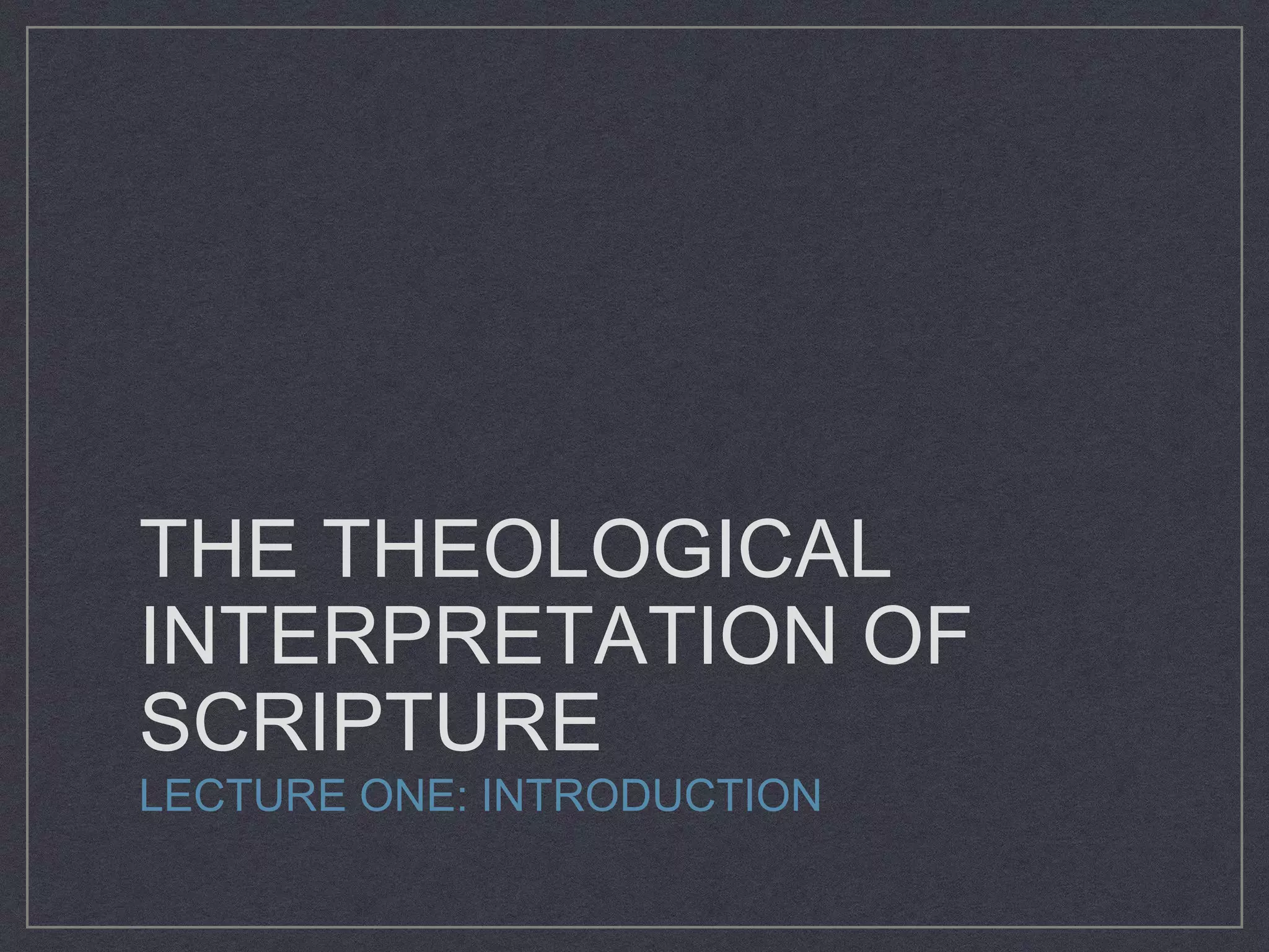 1 intro Theological Interpretation of scripture | PPTX | Christianity ...